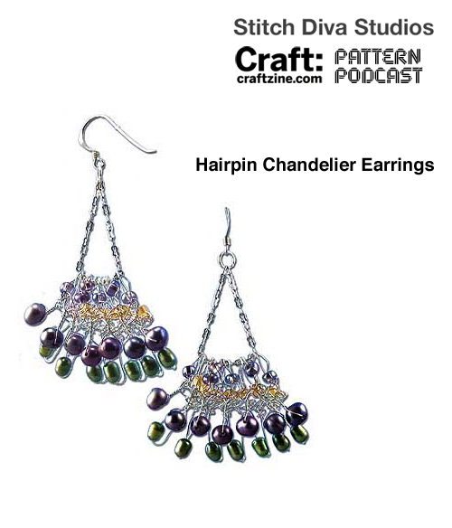 CRAFT Podcast Pattern - Stitch Diva Studios Hairpin Chandelier Earrings ...