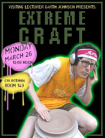 Extreme Craft Lecture at Illinois State, March 26th - Make: