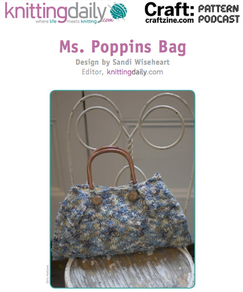 CRAFT Pattern Podcast: Ms. Poppins Bag by Sandi Wiseheart of Knitting ...