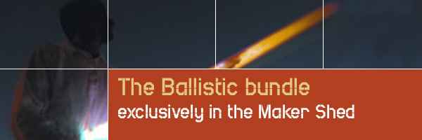 In the Maker Shed: The Ballistic Bundle - Make: